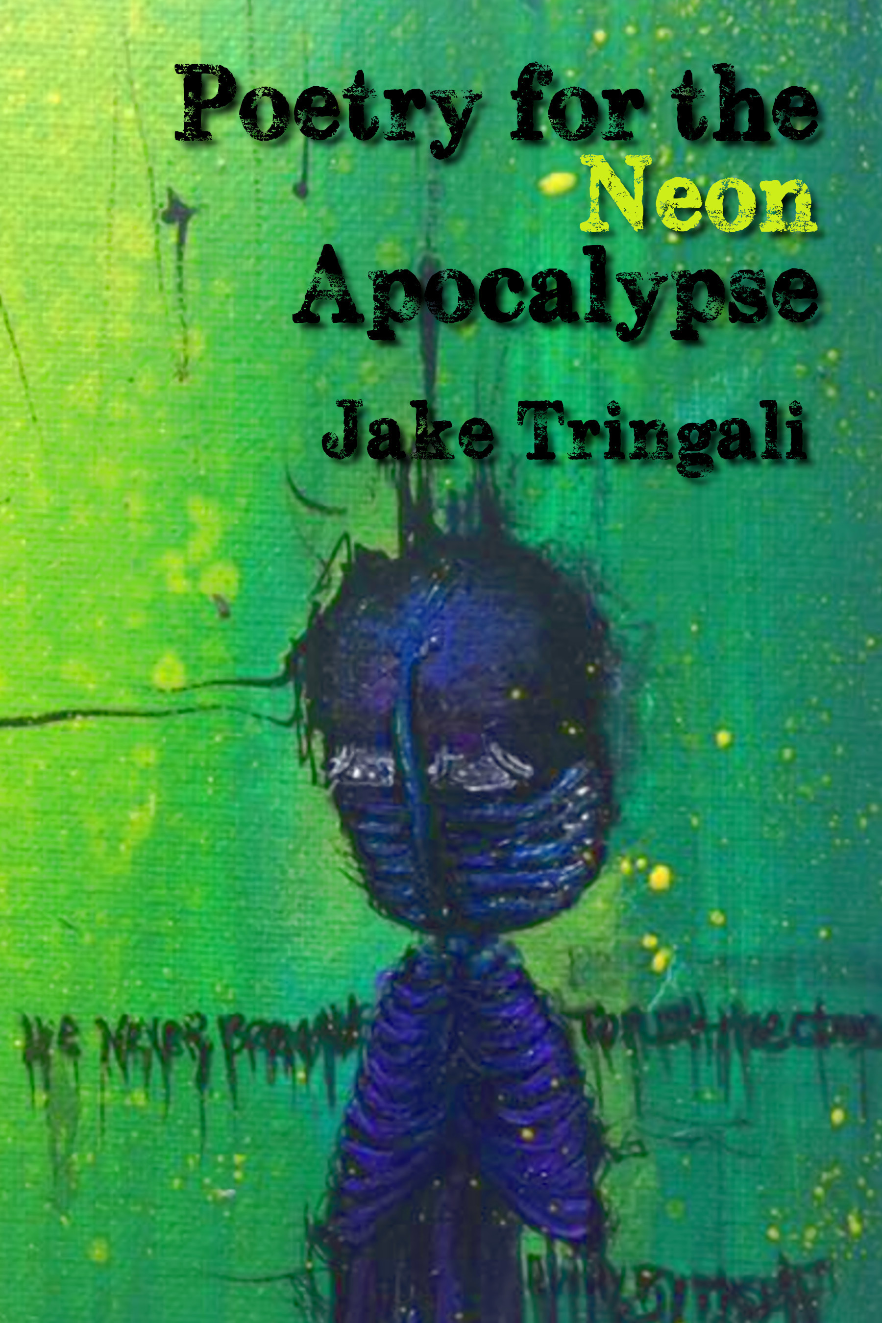 Poetry for the Neon Apocalypse by Jake Tringali | Goodreads