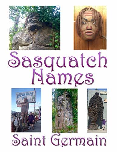 Sasquatch Names by Comte de Saint-Germain | Goodreads