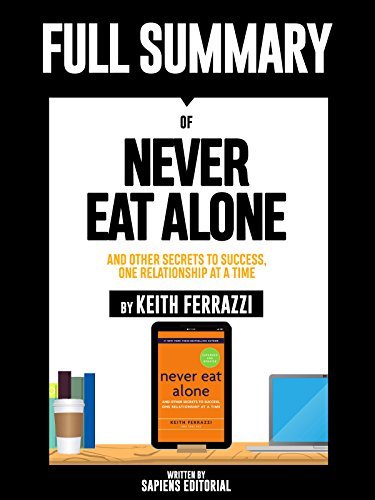 Full Summary Of "Never Eat Alone: And other Secrets to Success, One ...