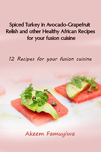 12 African Recipes For Fusion Cuisine: Spiced Turkey in Avocado ...