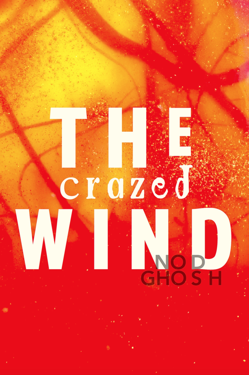 The Crazed Wind by Nod Ghosh | Goodreads