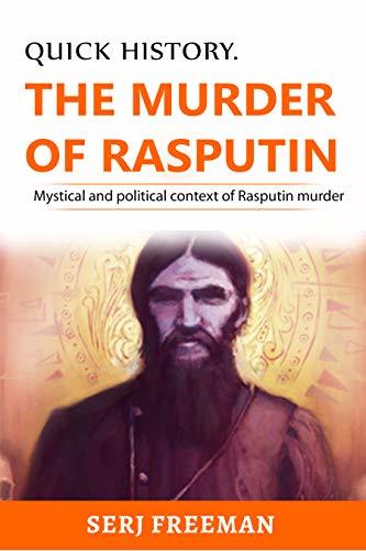 The Murder of Rasputin: the Mystical and Political Context by Serj ...