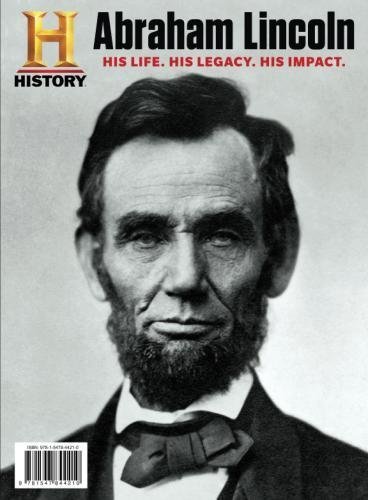 Abraham Lincoln: His Life. His Legacy. His Impact. by History Channel ...