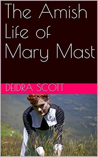 The Amish Life of Mary Mast: A Collection of Amish Romance by Deidra ...