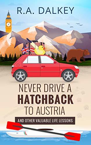 Never Drive A Hatchback To Austria: The True Tale of a Brexit Refugee ...