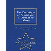 The Campaigns of World War II: Ardennes-Alsace by Director Book Program ...