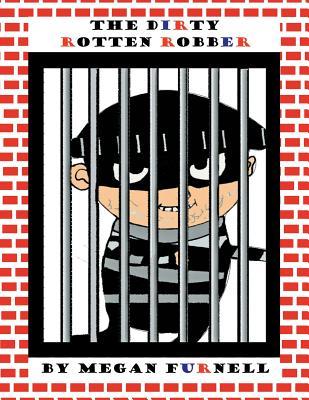 The Dirty Rotten Robber by Megan Furnell | Goodreads