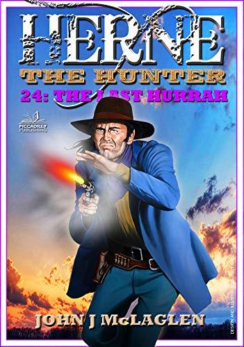 The Last Hurrah (Herne the Hunter #24) by John J. McLaglen | Goodreads