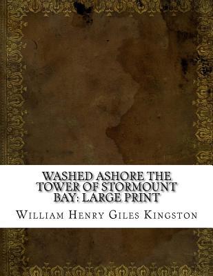 Washed Ashore the Tower of Stormount Bay: Large Print by William Henry ...