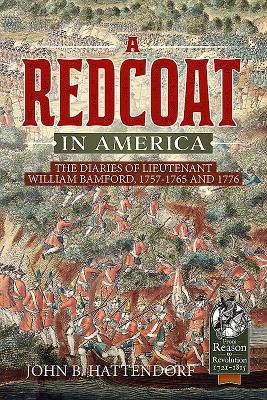 A Redcoat in America: The Diaries of Lieutenant William Bamford, 1757 ...