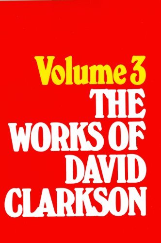 Works of David Clarkson (Volume 3) by David Clarkson | Goodreads