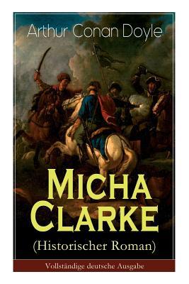 Micha Clarke by Arthur Conan Doyle | Goodreads
