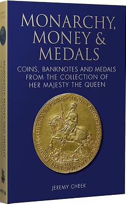 Monarchy, Money & Medals: Coins, Banknotes and Medals from the ...