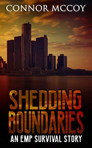 Shedding Boundaries: An EMP survival story by Connor McCoy | Goodreads
