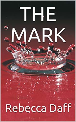 THE MARK by Rebecca Daff | Goodreads