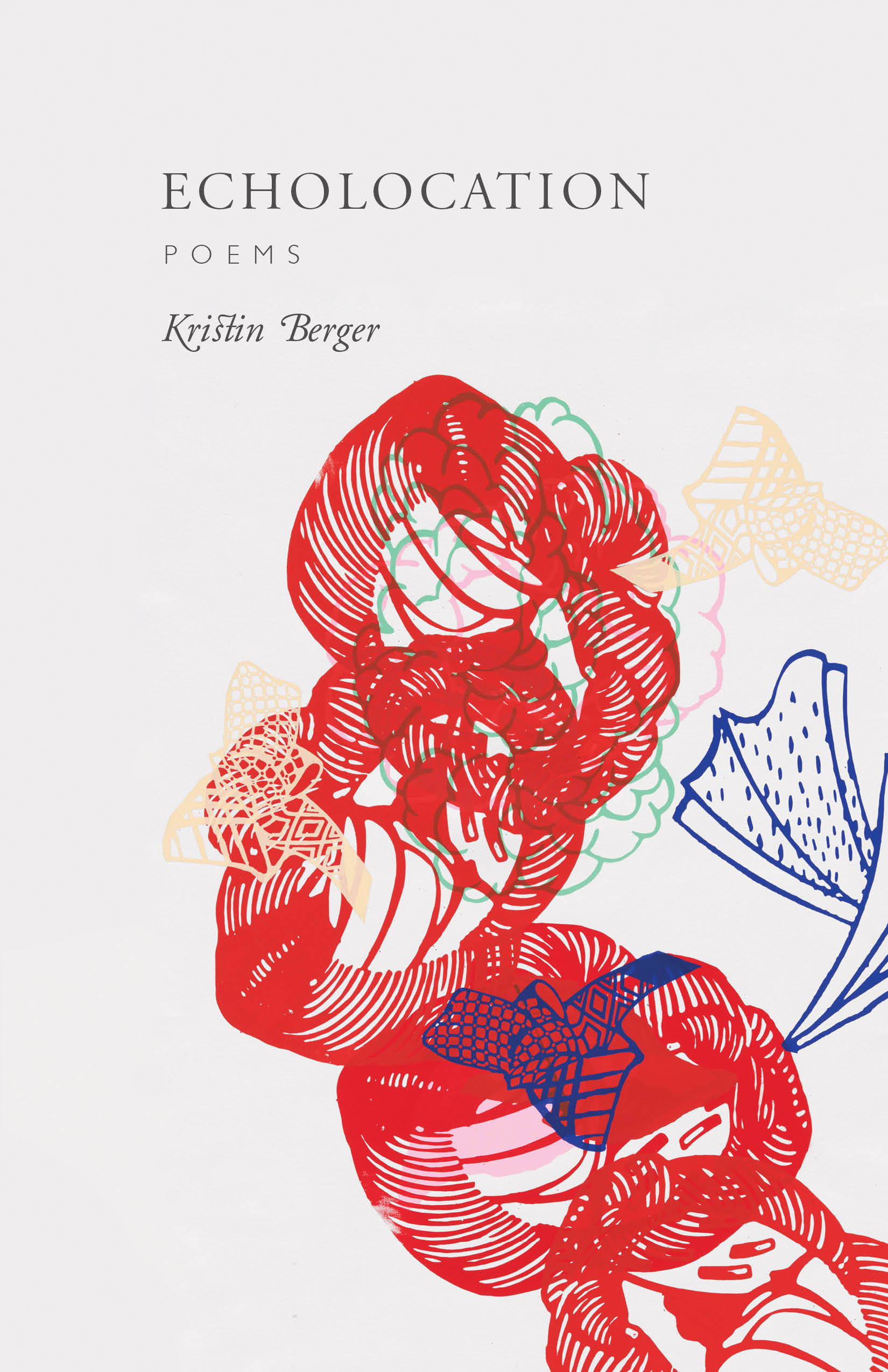 Echolocation: Poems by Kristin Berger | Goodreads