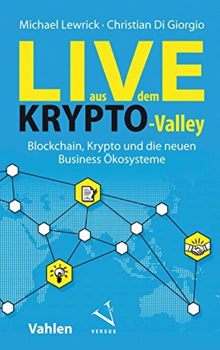 Live aus dem Krypto-Valley (German Edition) by Michael Lewrick | Goodreads