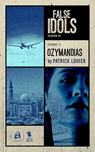 Ozymandias (False Idols #1.11) by Patrick Lohier | Goodreads