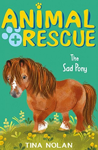 The Sad Pony (Animal Rescue Book 10) by Tina Nolan | Goodreads