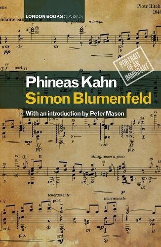 Phineas Kahn: Portrait of an Immigrant by Simon Blumenfeld | Goodreads
