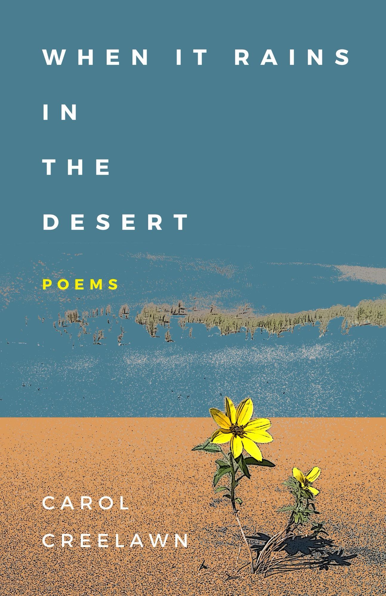 When It Rains in the Desert: Poems by Carol Creelawn | Goodreads