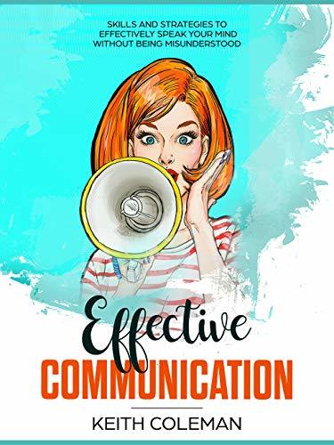 Effective Communication: Skills and Strategies to Effectively Speak ...