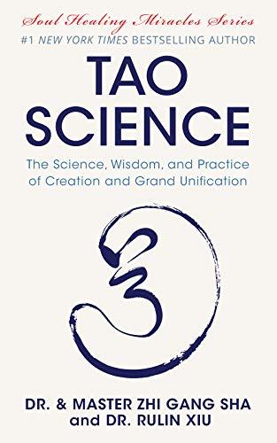 Tao Science: The Science, Wisdom, and Practice of Creation and Grand ...