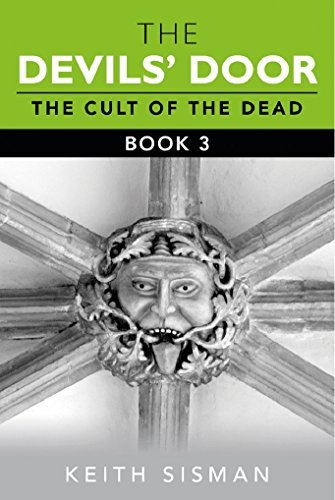 The Devils Door - Part 3: The Cult of the Dead. Many ancient churches ...