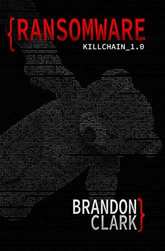 Ransomware (Killchain Book 1) by Brandon Clark | Goodreads