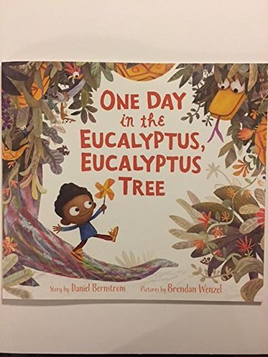 ONE DAY in the EUCALYPTUS, EUCALYPTUS TREE by Daniel Bernstrom | Goodreads