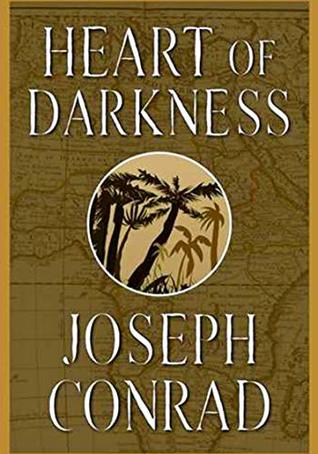 Heart of darkness: Complete (Annotated) by Joseph Conrad | Goodreads