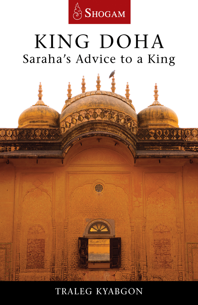 King Doha: Saraha's Advice to a King by Traleg Kyabgon | Goodreads