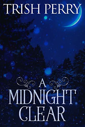A Midnight Clear by Trish Perry | Goodreads