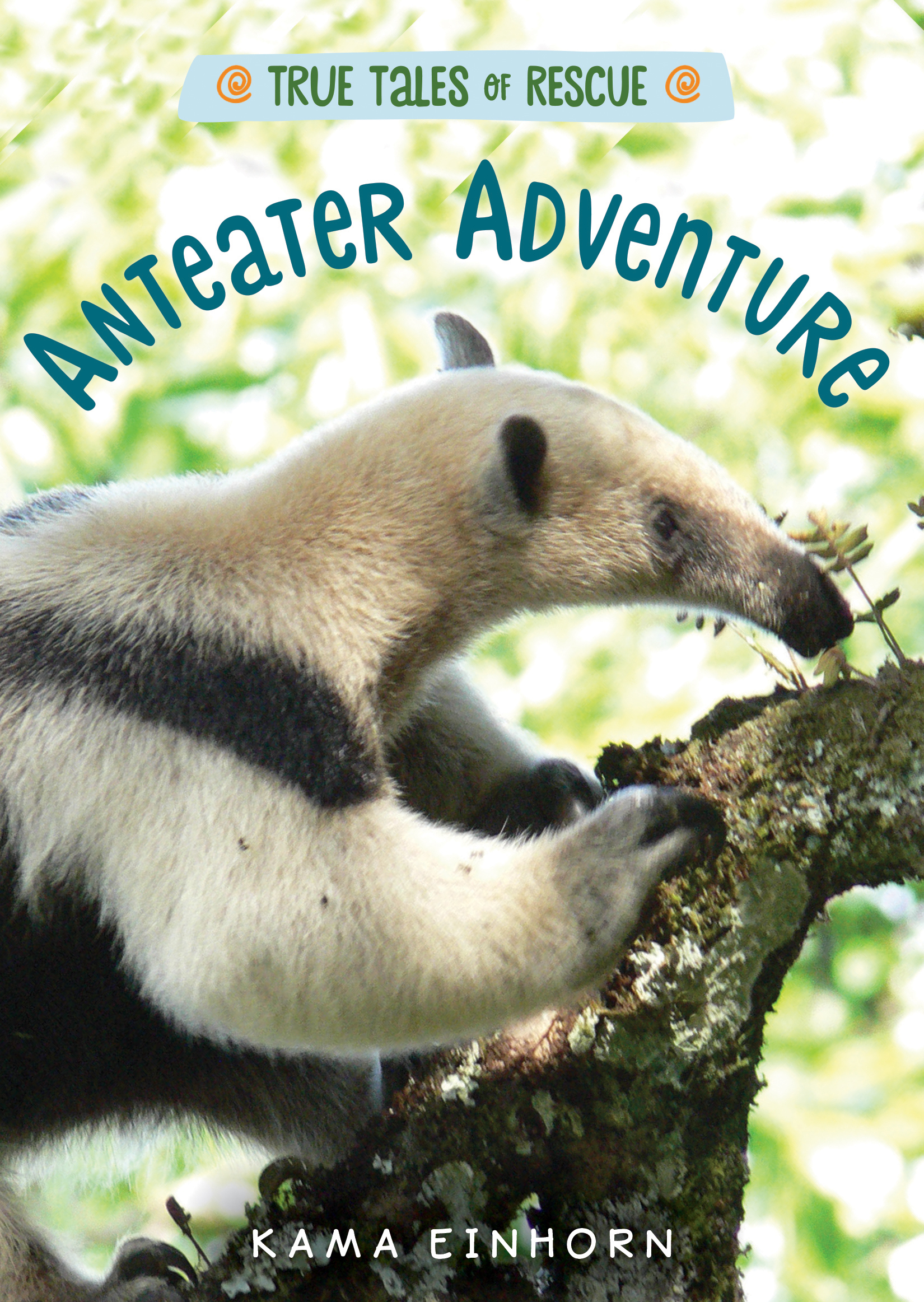 Anteater Adventure (True Tales of Rescue) by Kama Einhorn | Goodreads