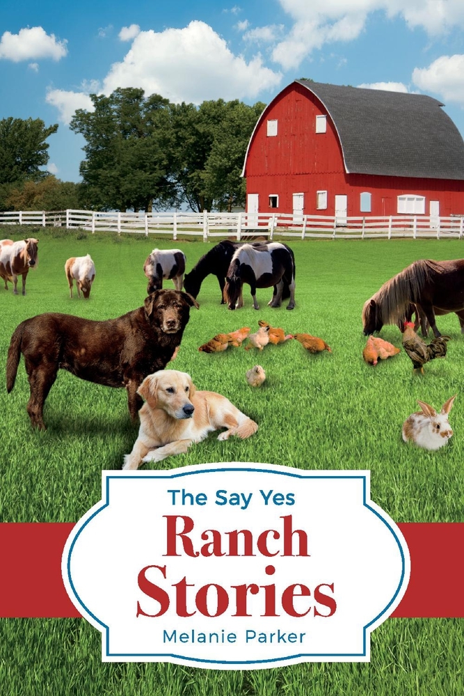 The Say Yes Ranch Stories (1) by Melanie Parker | Goodreads