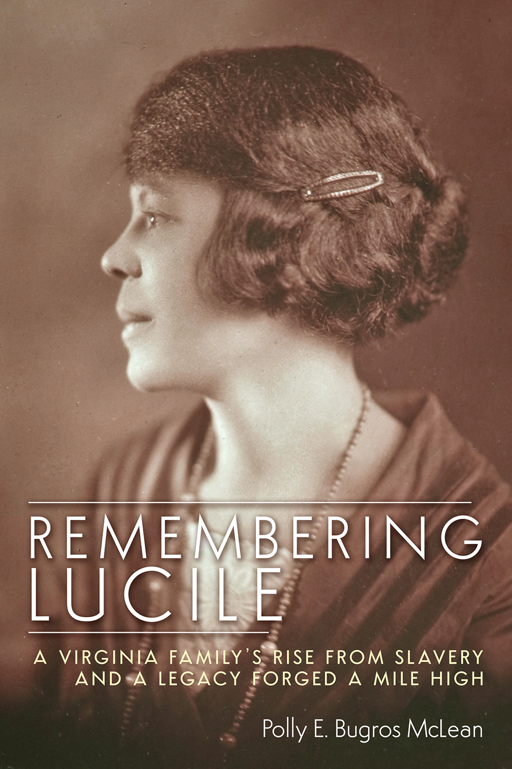 Remembering Lucile: A Virginia Family’s Rise from Slavery and a Legacy ...