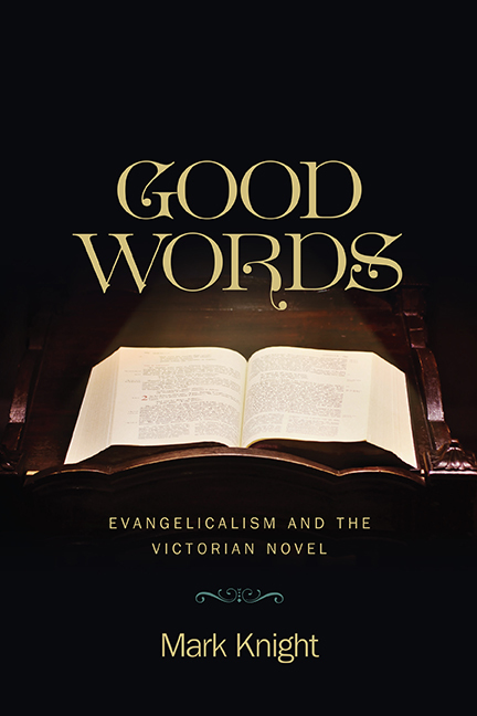 Good Words: Evangelicalism and the Victorian Novel by Mark Knight ...