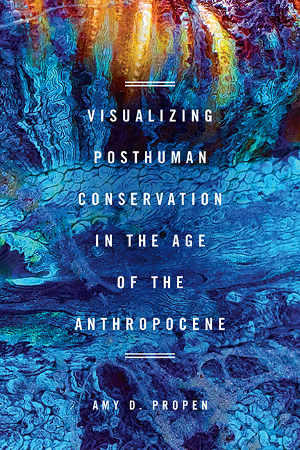 Visualizing Posthuman Conservation in the Age of the Anthropocene by ...