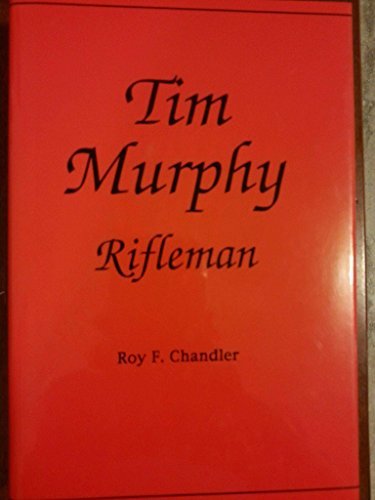 Tim Murphy Rifle by Roy F. Chandler | Goodreads