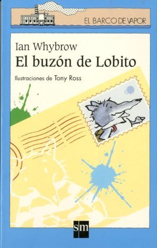 El buzón de Lobito (El Barco De Vapor) by Ian Whybrow | Goodreads