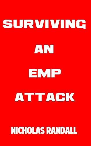Surviving An EMP Attack: The Ultimate Beginner’s Guide On How To ...