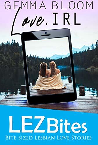 Love IRL (LEZbites) by Gemma Bloom | Goodreads
