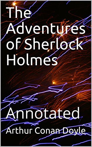 The Adventures of Sherlock Holmes: Annotated by Arthur Conan Doyle | Goodreads