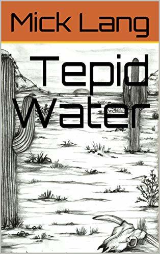 Tepid Water by Mick Lang | Goodreads