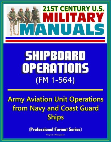 21st Century U.S. Military Manuals: Shipboard Operations (FM 1-564 ...