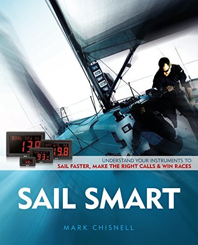 Sail Smart: Understand Your Instruments to Sail Faster, Make the Right ...