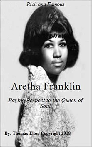 Aretha Franklin: Paying Respect to the Queen of Soul, Biography ...