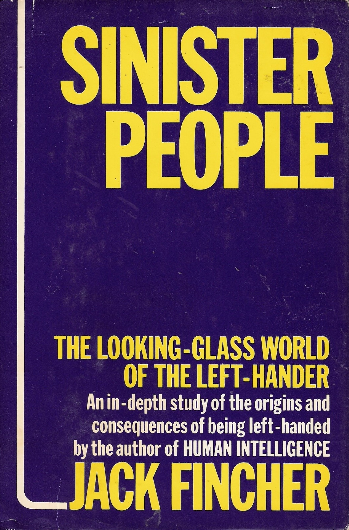 Sinister People: The Looking-Glass World of the Left-Hander by Jack ...
