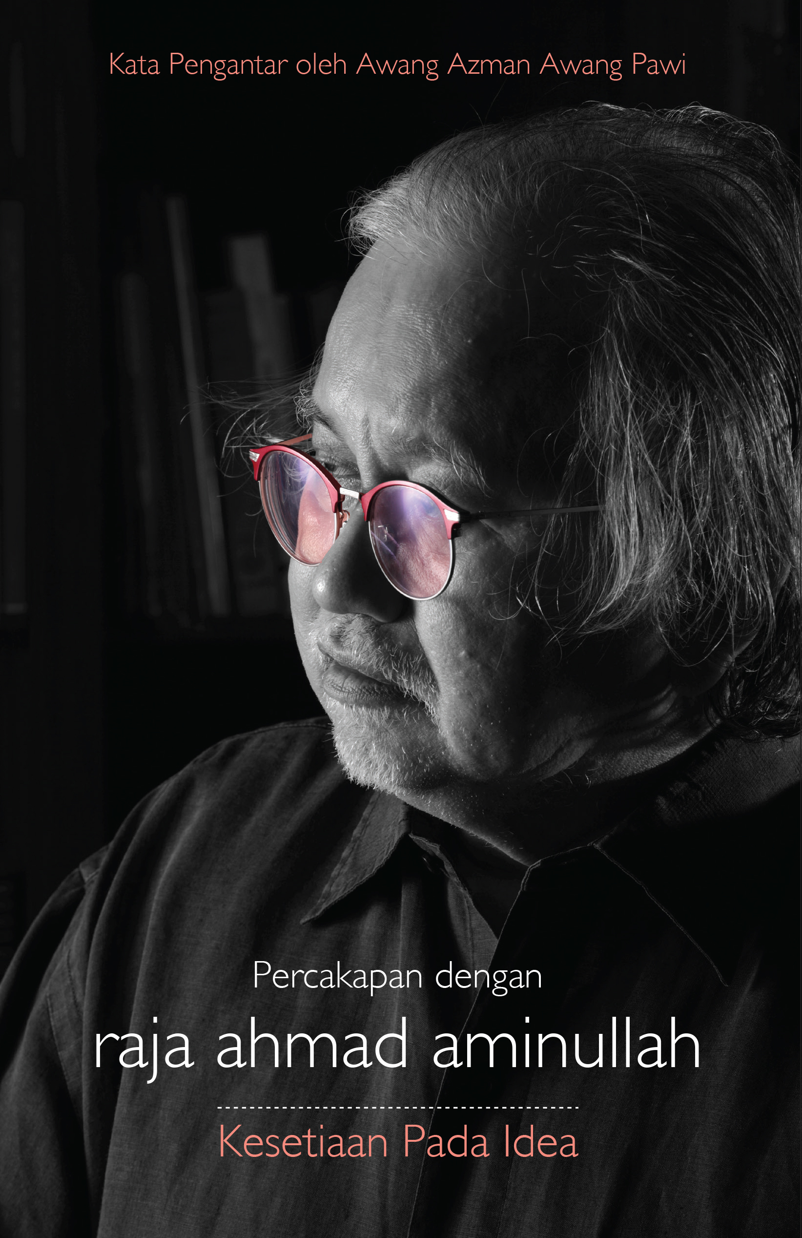 Percakapan dengan Raja Ahmad Aminullah: Kesetiaan Pada Idea by Raja ...