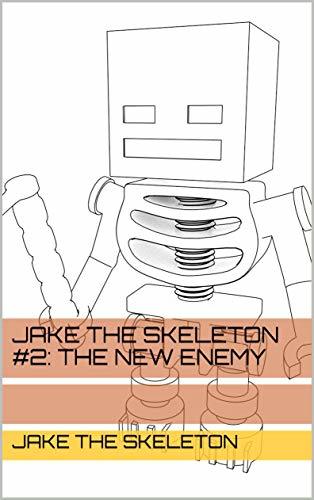 Jake the Skeleton #2: The new enemy by Jake the Skeleton | Goodreads